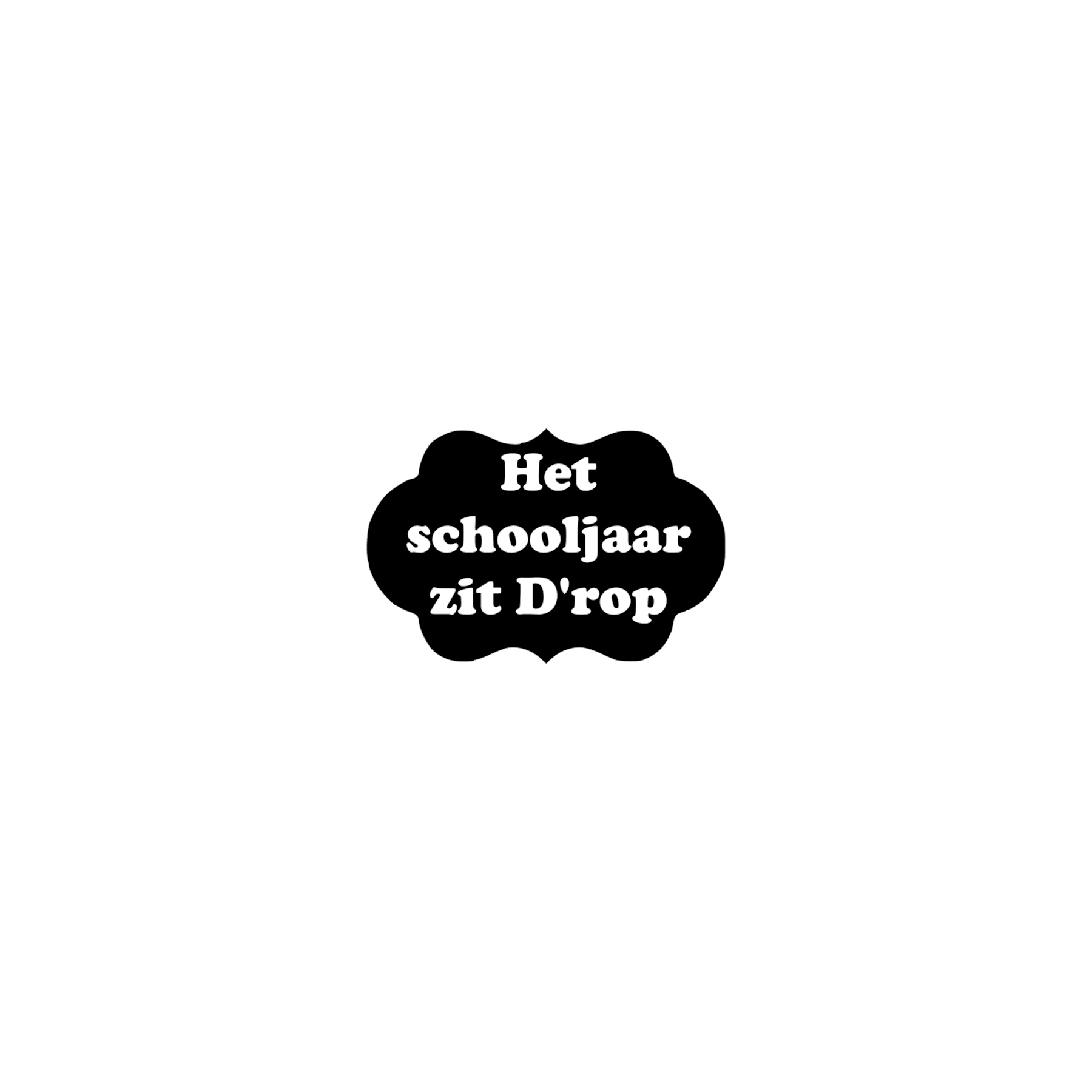 Sticker | Het schooljaar zit d'rop - Mooi & Unique